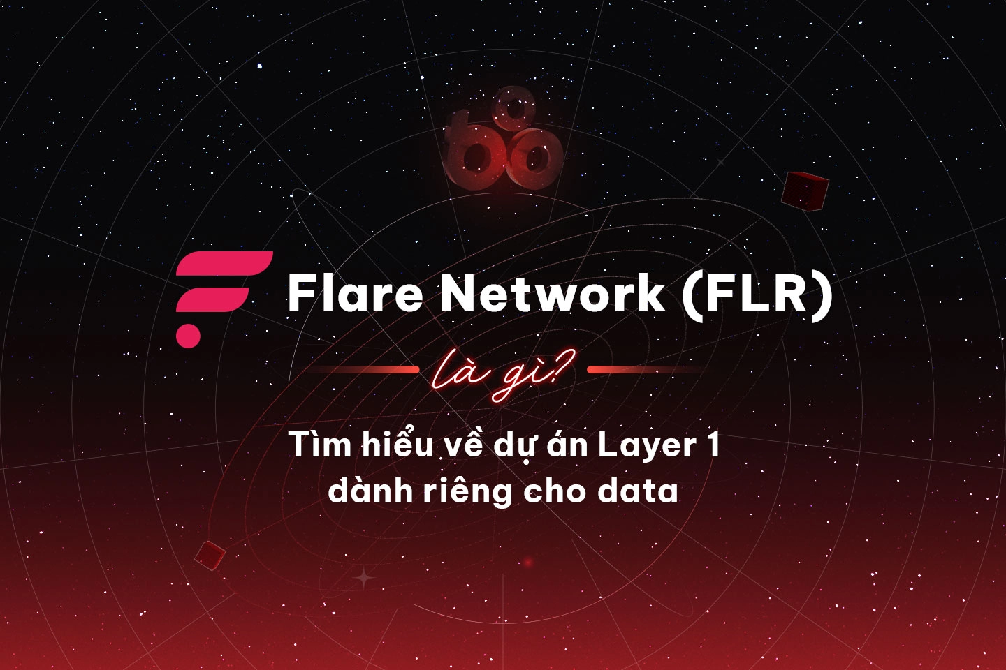 Flare Network là gì? Dự án Layer 1 dành riêng cho data