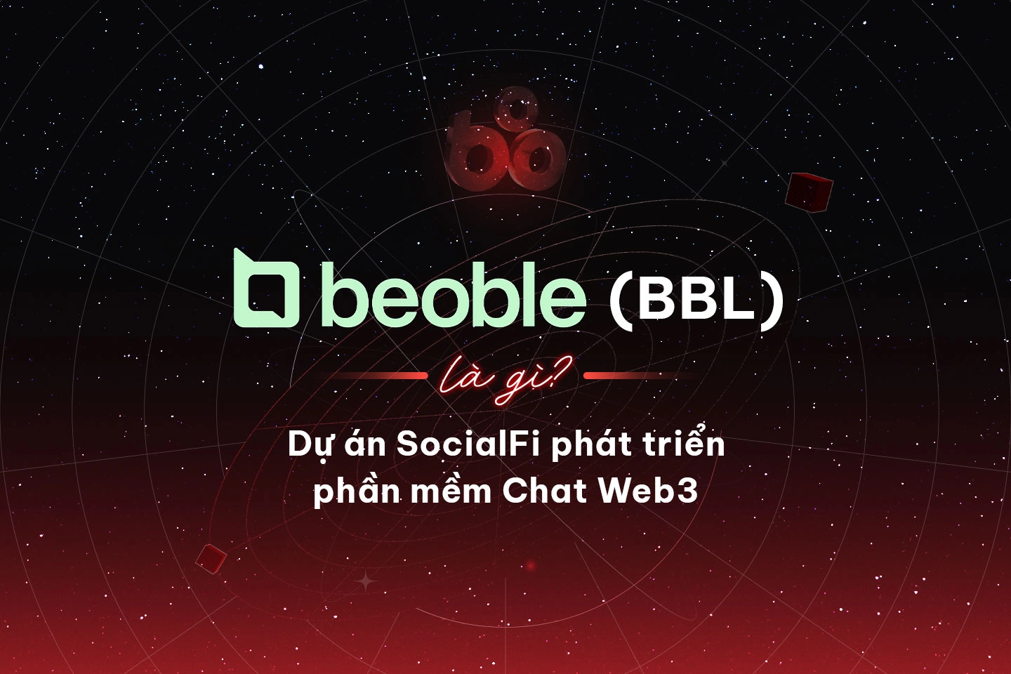 Beoble (BBL) là gì? Dự án SocialFi phát triển phần mềm Chat Web3