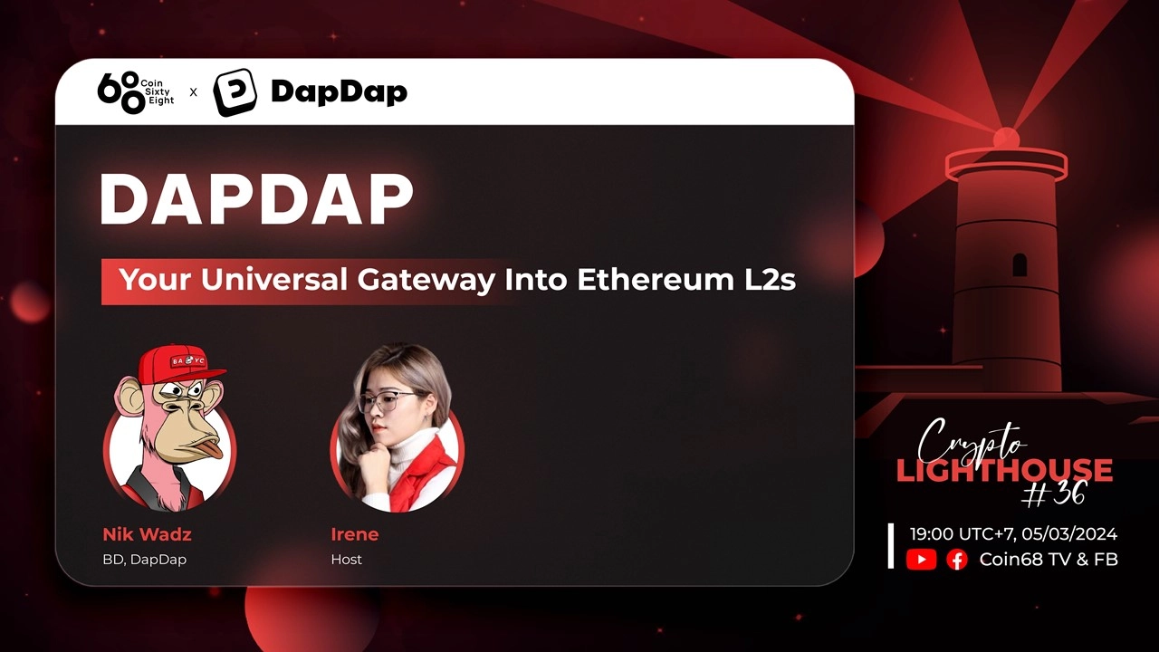 CRYPTO LIGHTHOUSE #36: DapDap - Cánh cổng toàn diện bước vào vũ trụ Ethereum L2s