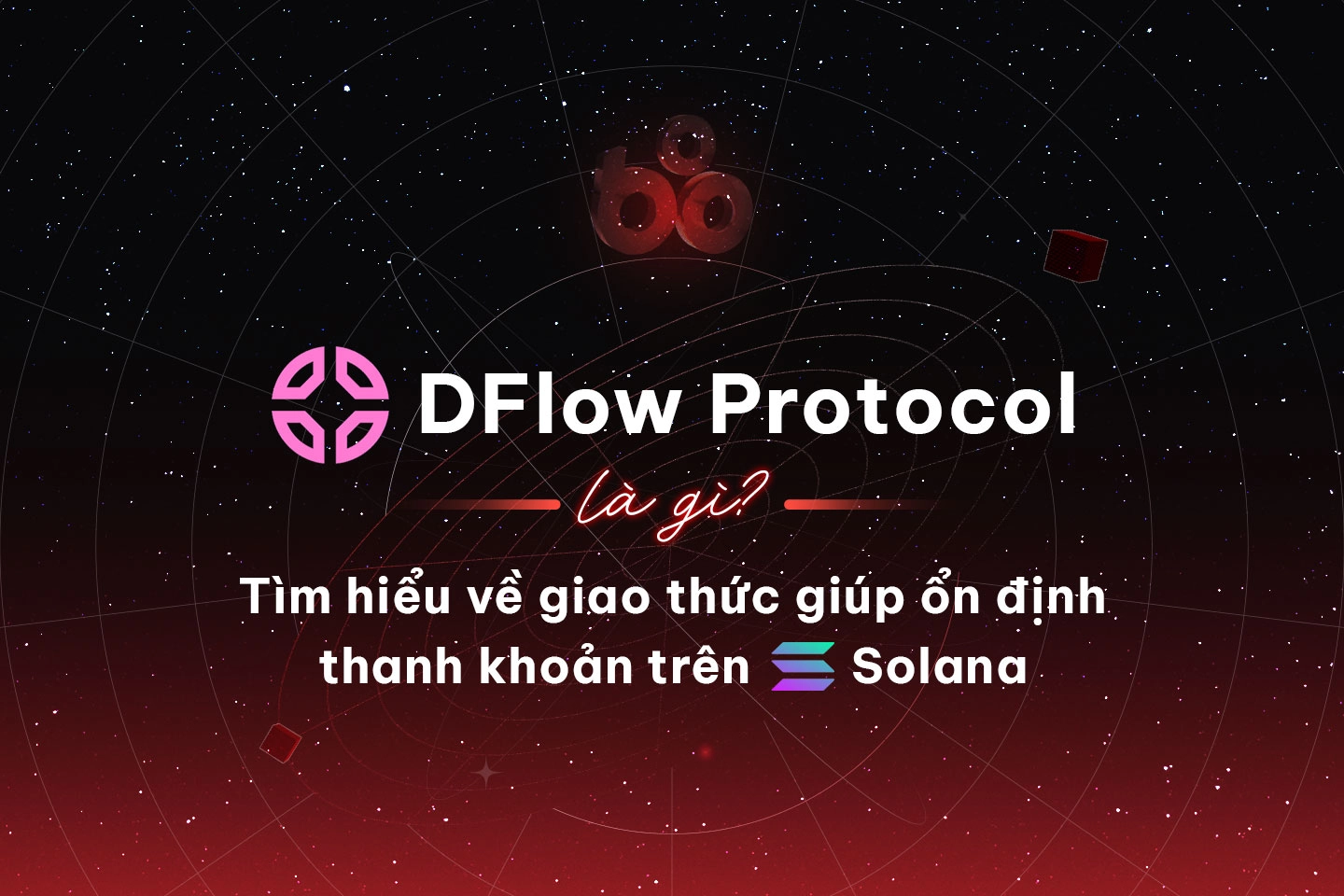 DFlow Protocol - Giao thức ổn định thanh khoản trên Solana