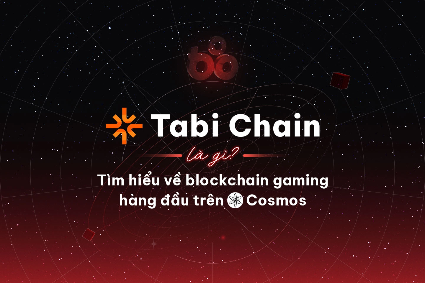 Tabi Chain - Blockchain gaming hàng đầu trên Cosmos
