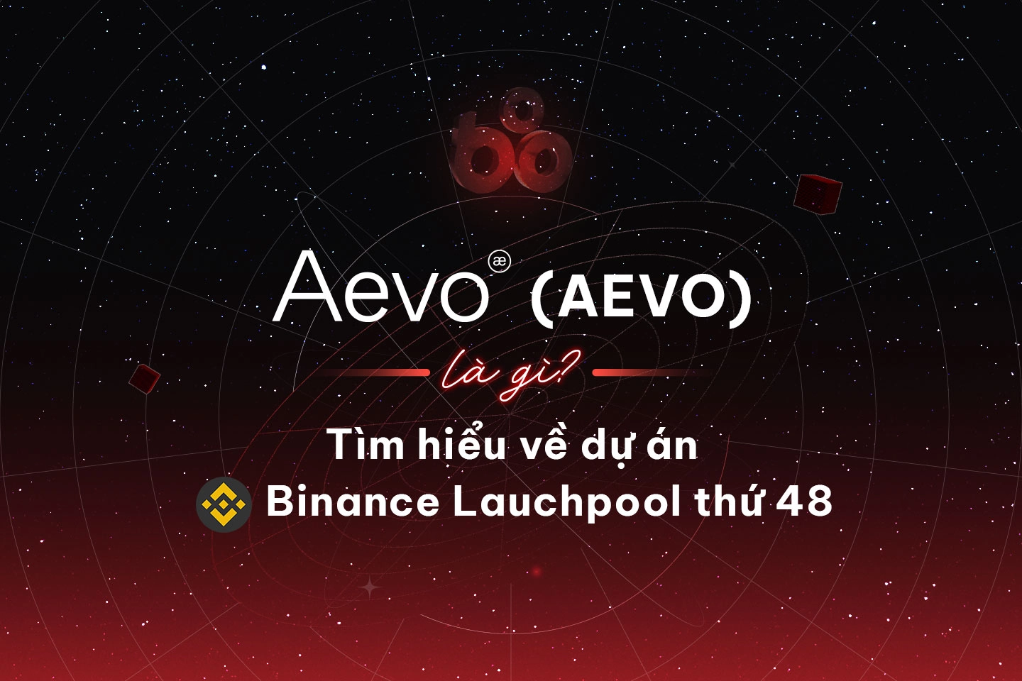 Aevo (AEVO) là gì? Tìm hiểu về dự án Binance Lauchpool thứ 48