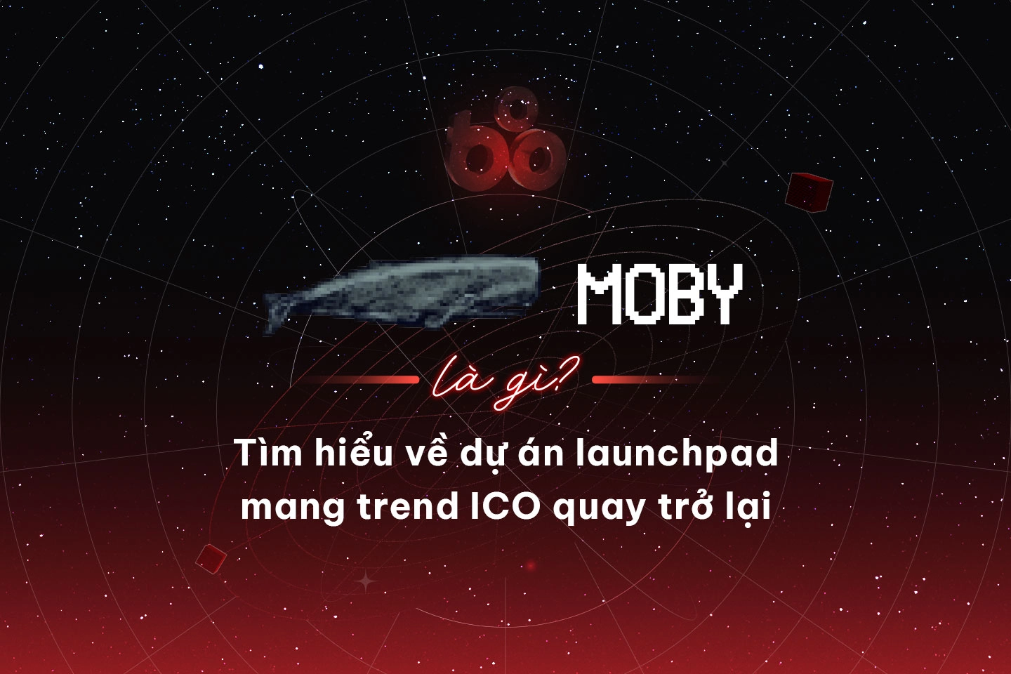 Moby - Dự án launchpad mang trend ICO quay trở lại