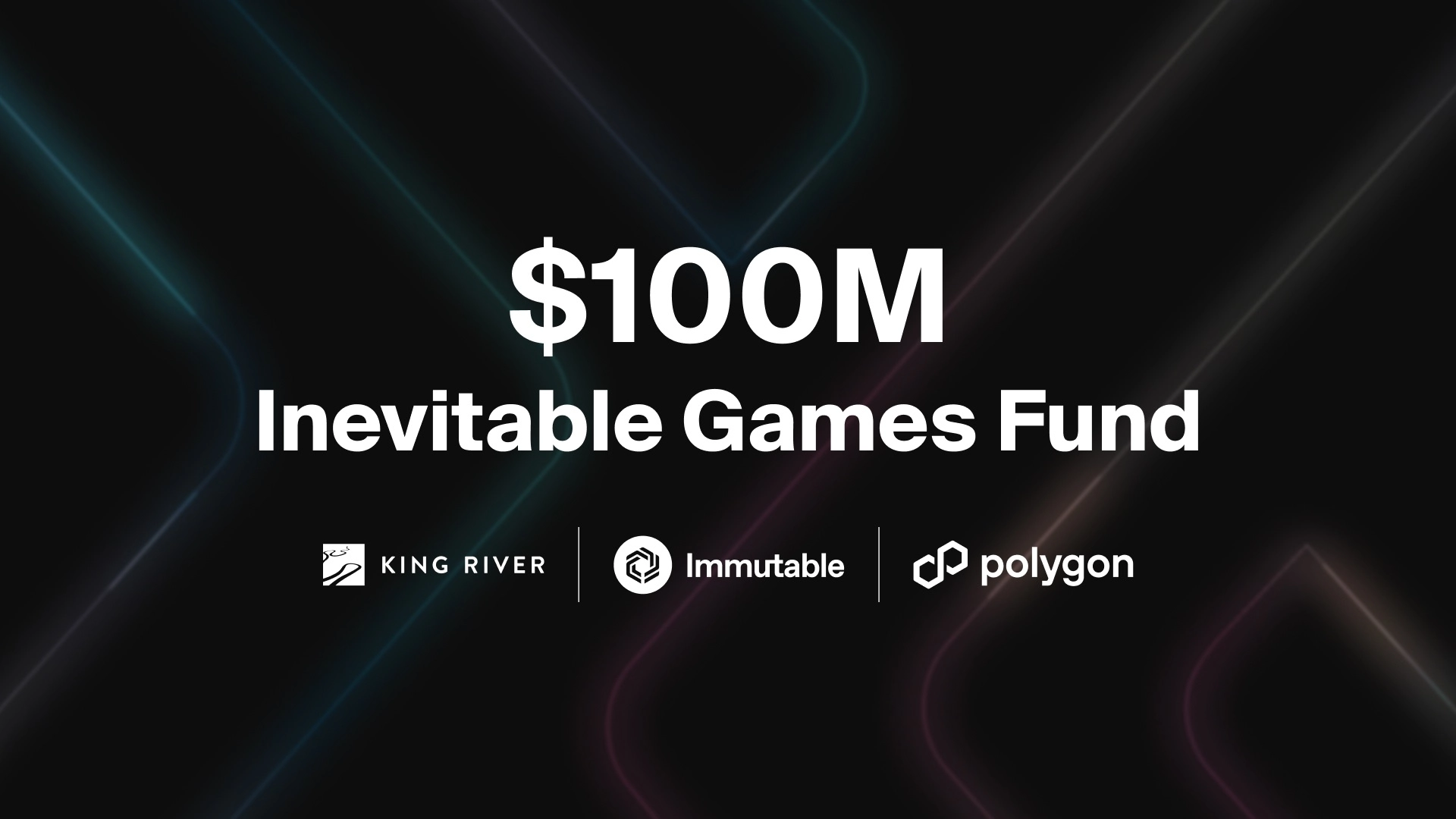 Immutable, King River và Polygon Labs muốn lập quỹ game 100 triệu USD