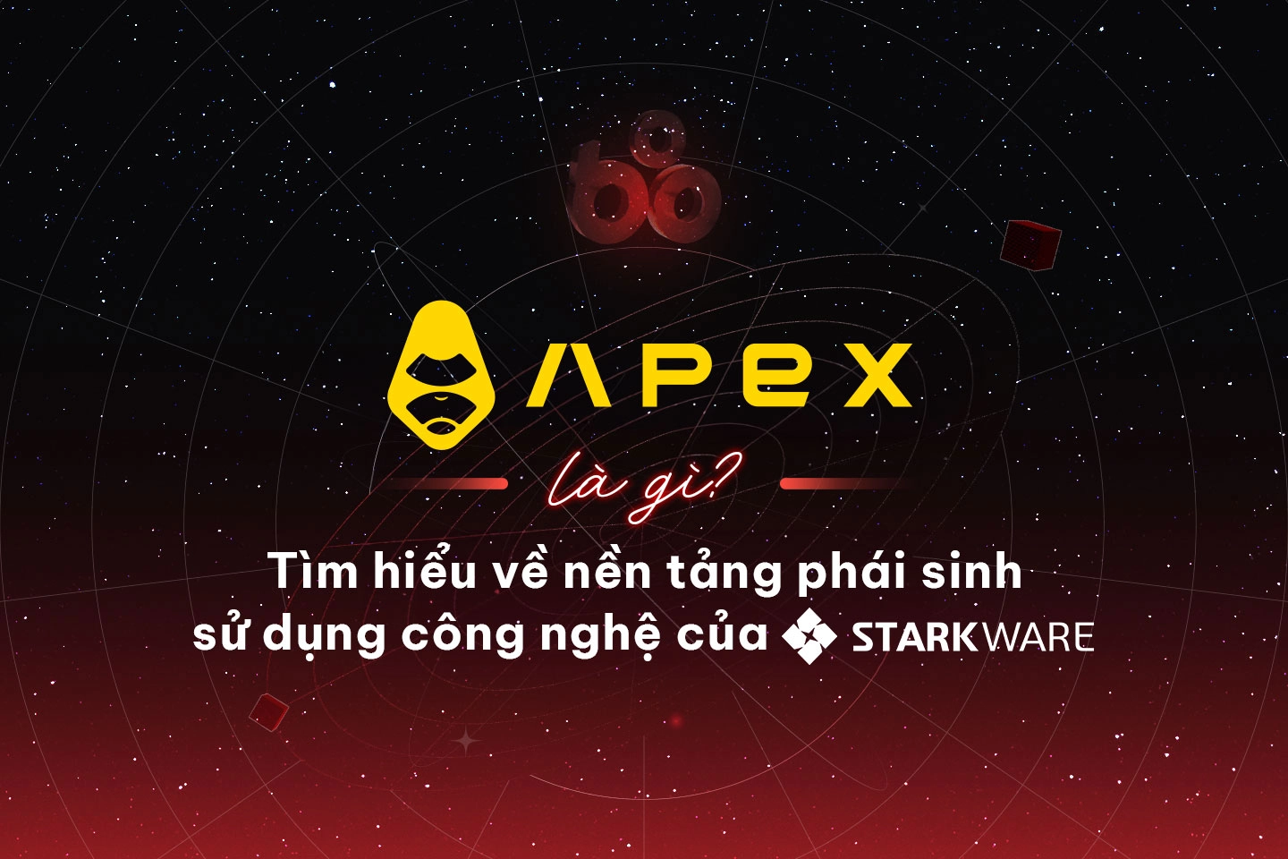 ApeX - nền tảng phái sinh sử dụng công nghệ của StarkWare