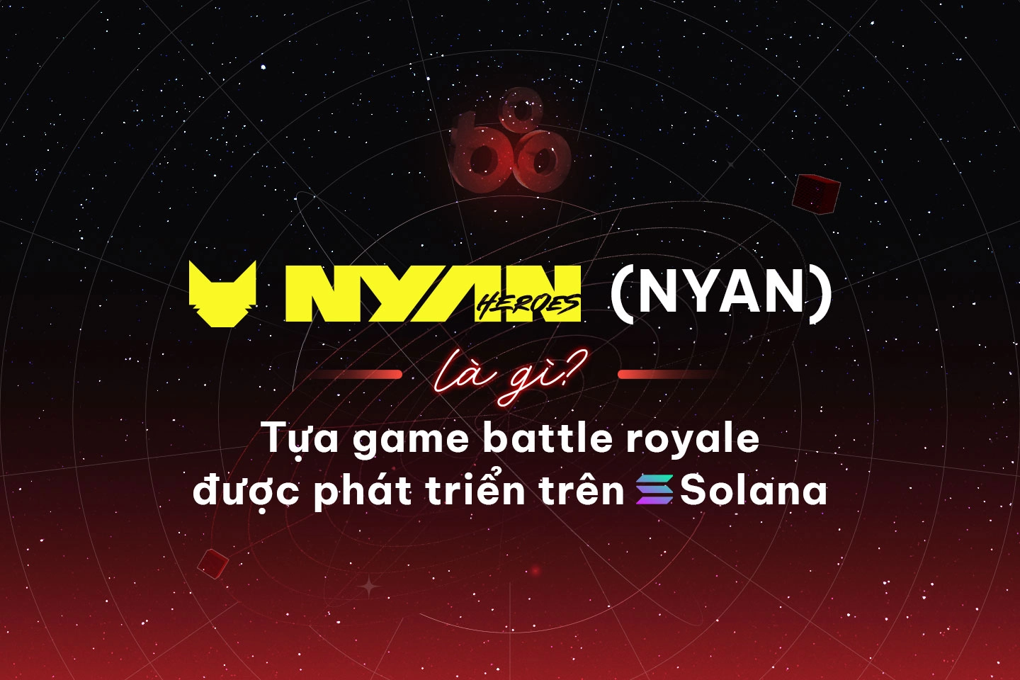 Nyan Heroes (NYAN) - Tựa game được phát triển trên Solana