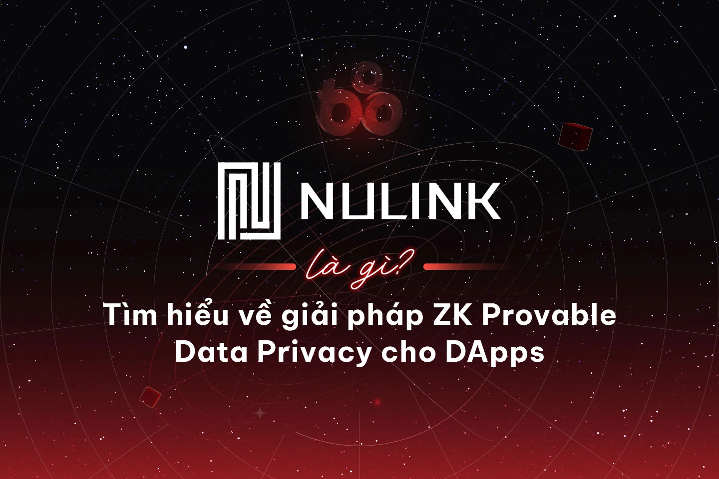NuLink - Giải pháp ZK Provable Data Privacy cho DApps