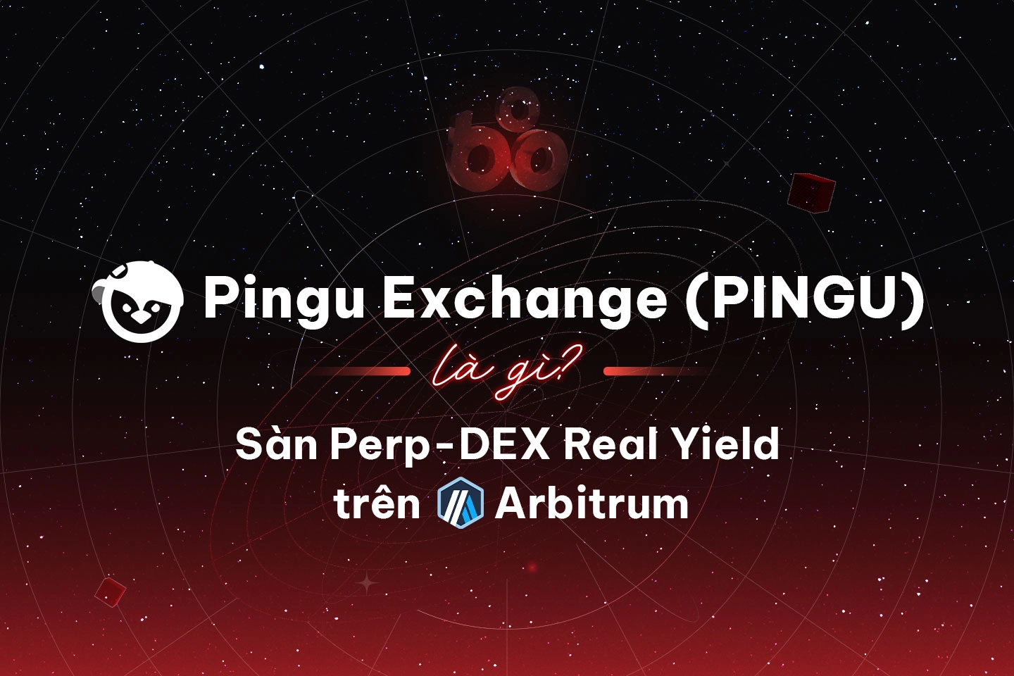 Pingu Exchange (PINGU) - Perp-DEX Real Yield trên Arbitrum