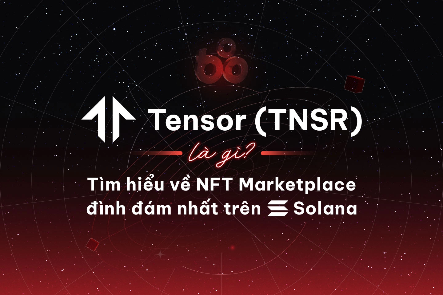 Tensor (TNSR) là gì? NFT Marketplace đình đám nhất hệ Solana