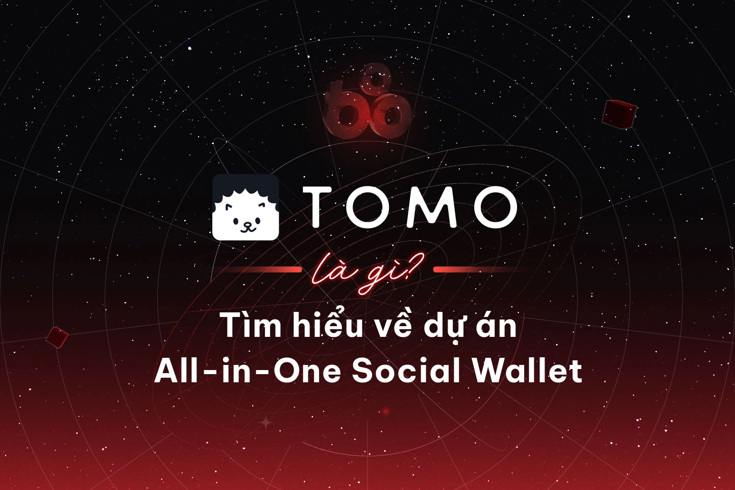 Tomo là gì? Tìm hiểu về dự án All-in-One Social Wallet