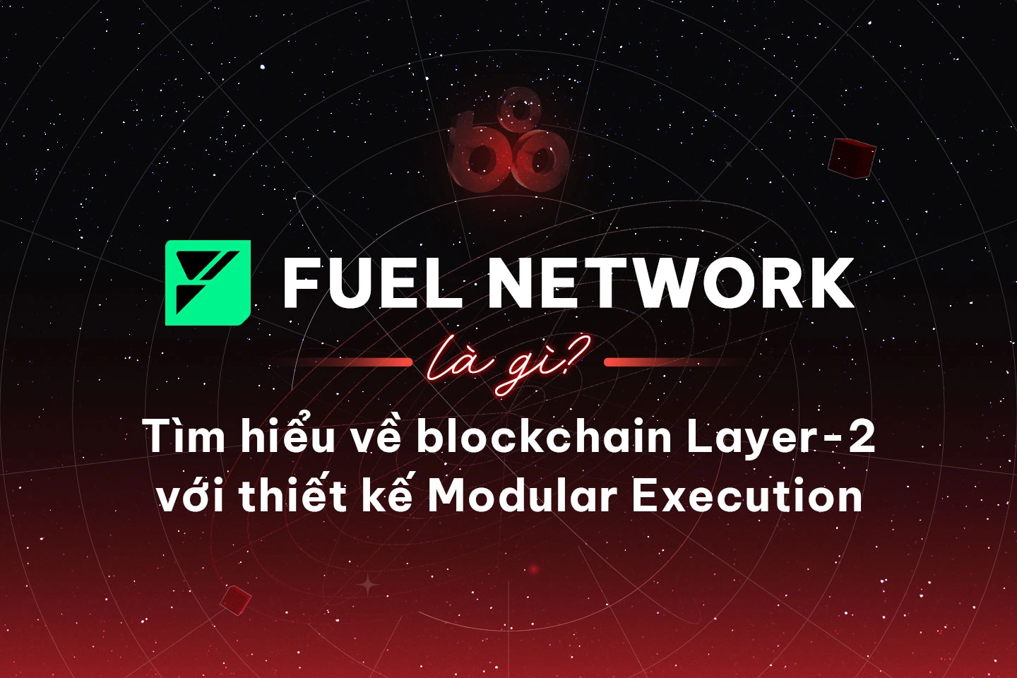 Fuel Network - Layer-2 với thiết kế Modular Execution