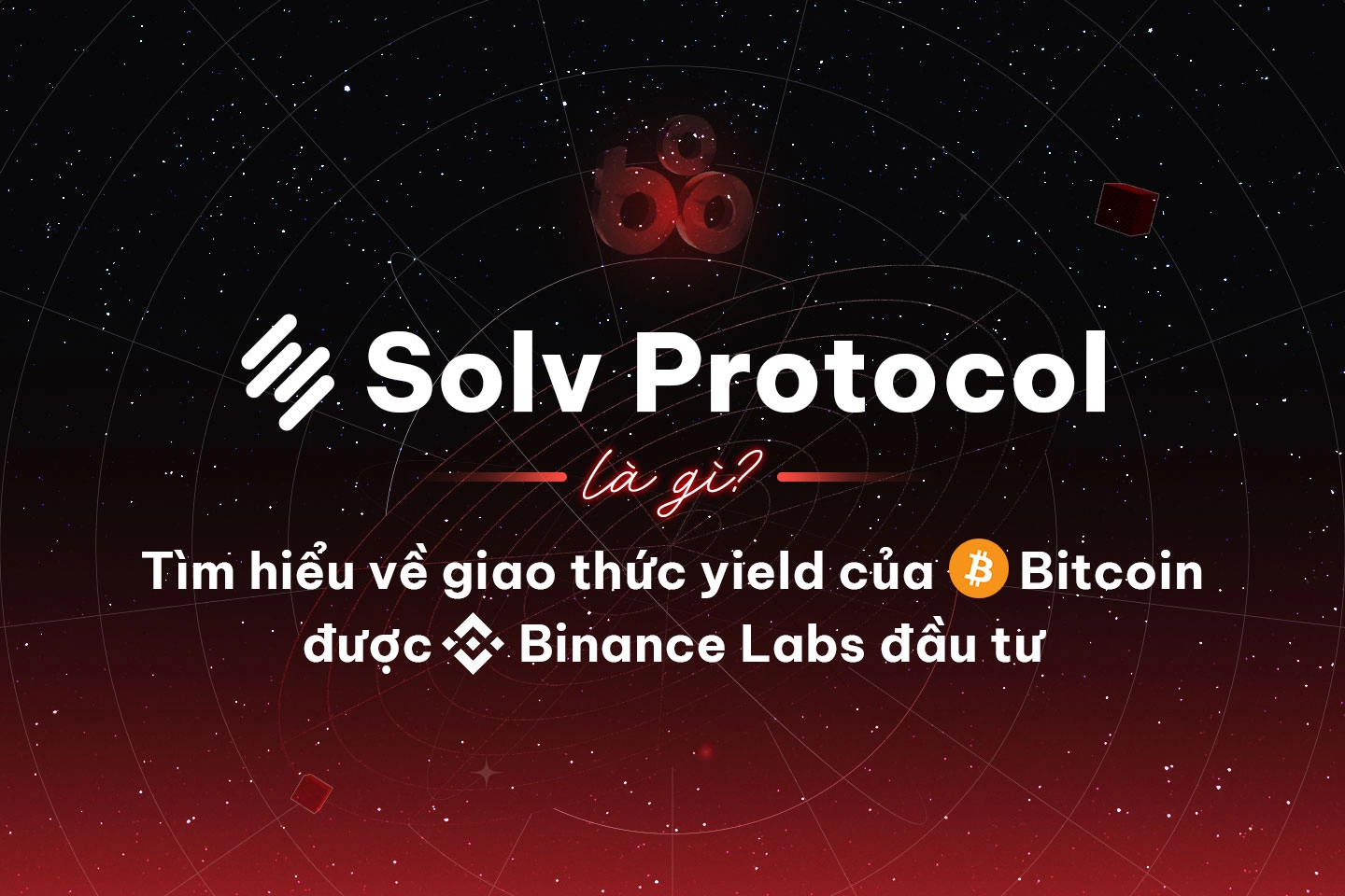 Solv Protocol - Giao thức yield được Binance Labs đầu tư