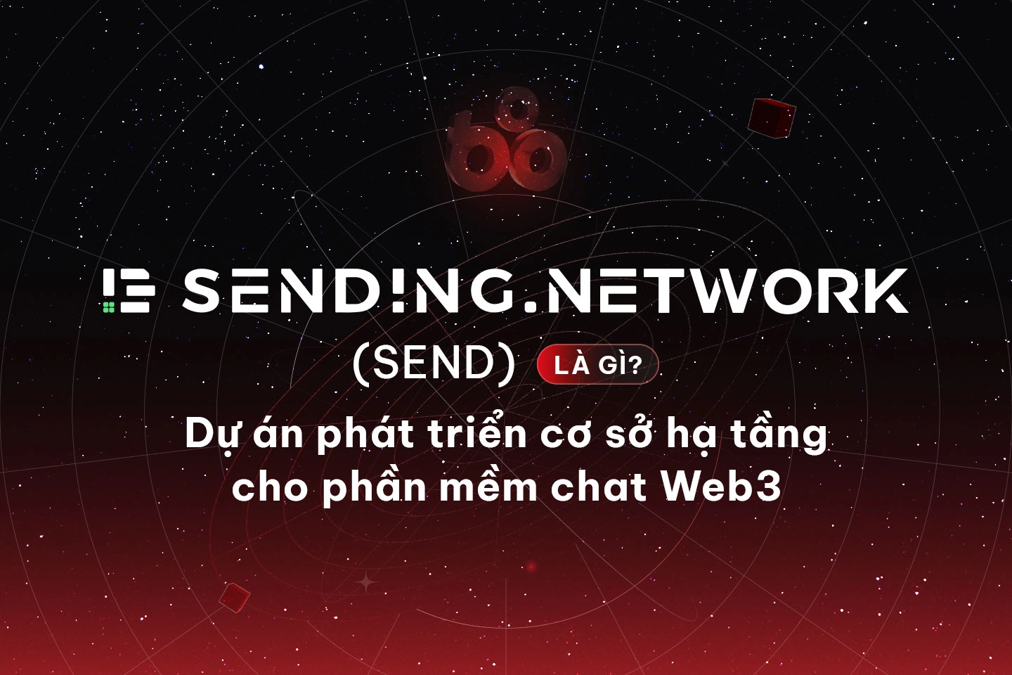 SendingNetwork (SEND) - Dự án DePIN cho phần mềm chat Web3