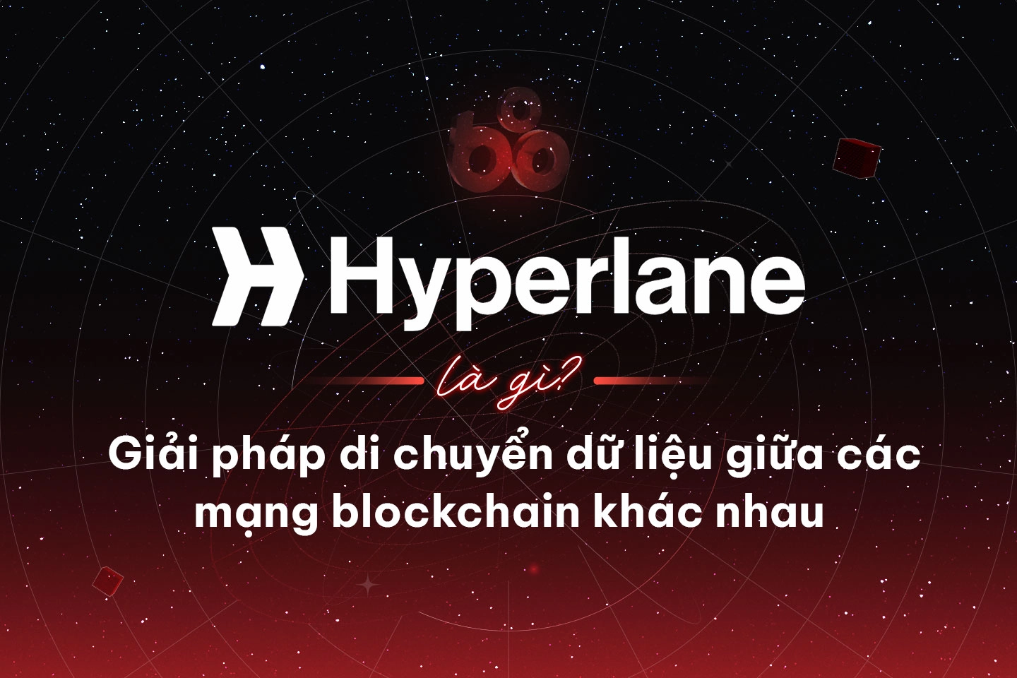 Hyperlane là gì? Giải pháp di chuyển dữ liệu giữa các mạng blockchain ...