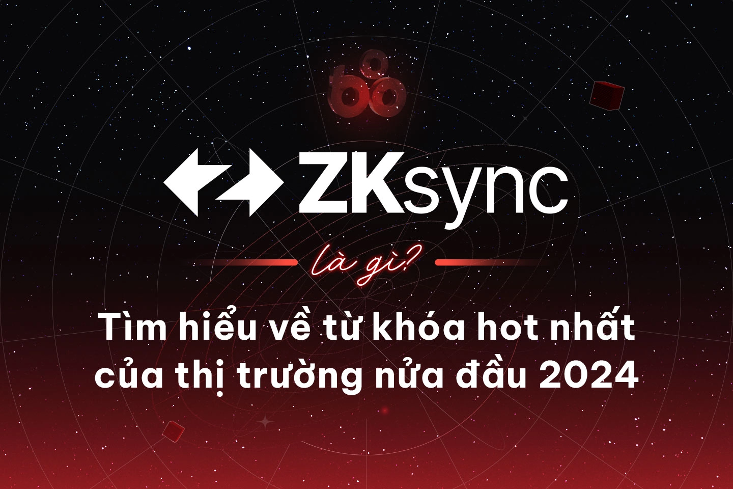 ZKsync là gì? Layer 2 gọi vốn nhiều nhất thị trường