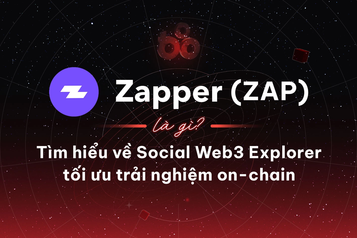 Zapper: Social Web3 Explorer tối ưu trải nghiệm on-chain