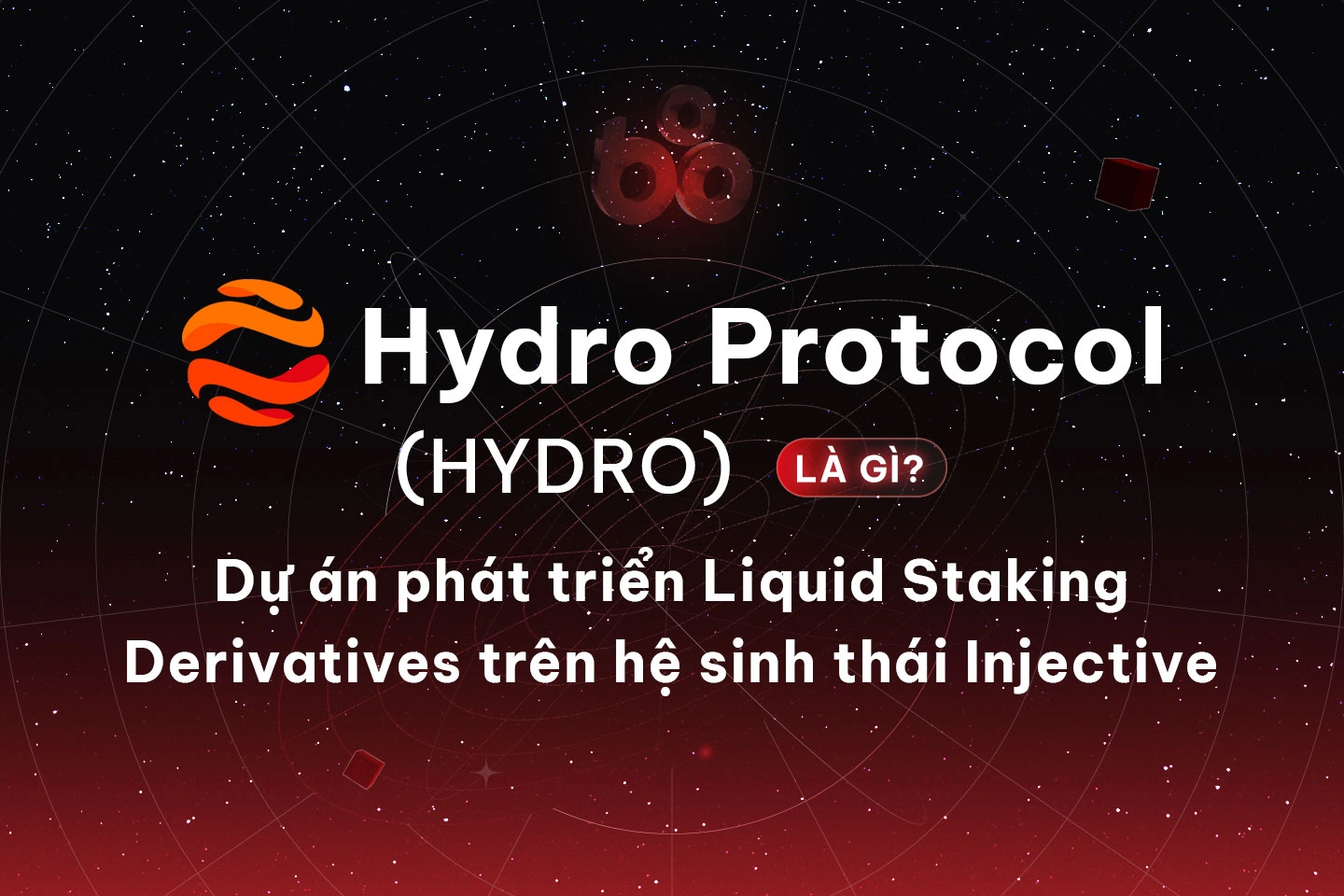 Hydro Protocol (HDRO) - Dự án LSD trên hệ Injective