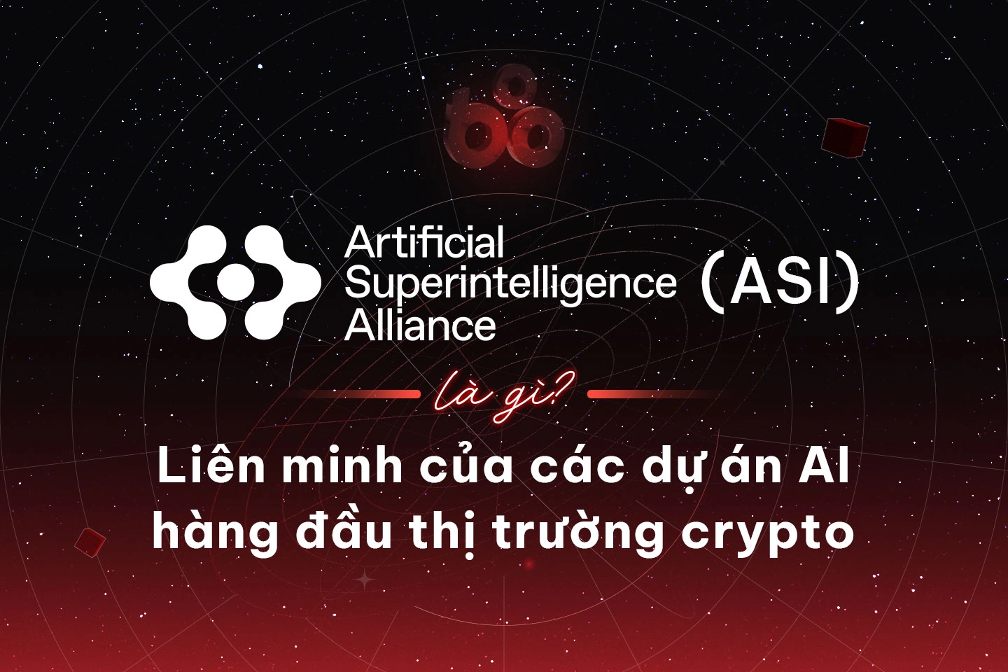 Artificial Superintelligence Alliance (ASI) là gì? Liên minh của các dự ... Artificial Superintelligence Alliance (ASI) là gì? Liên minh của các dự ...