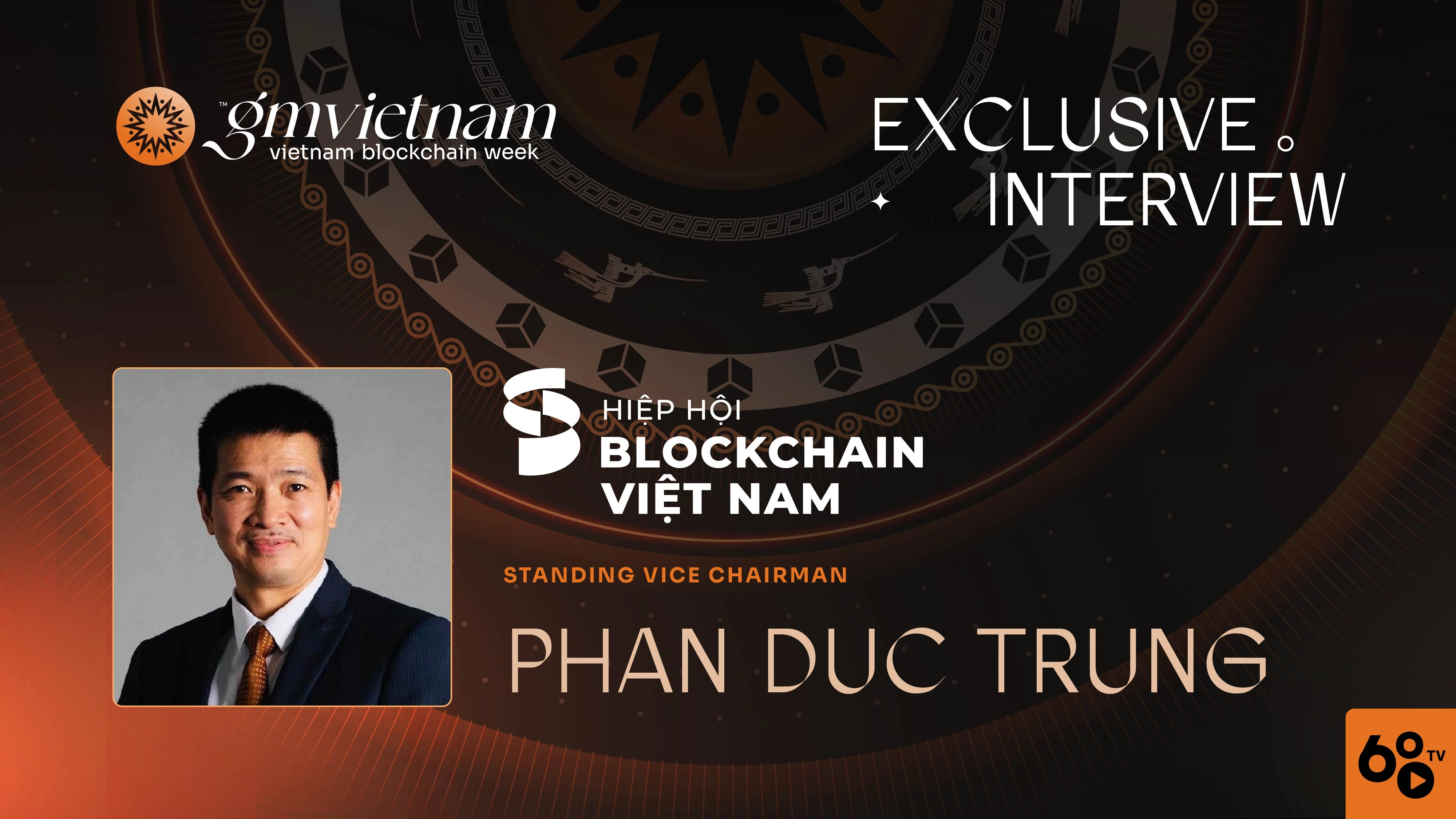 GMVN Interview | Ông Phan Đức Trung - PCT thường trực Hiệp hội Blockchain Việt Nam (VBA)