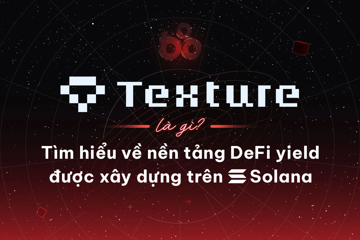 Texture là gì? Nền tảng DeFi yield được xây dựng trên Solana