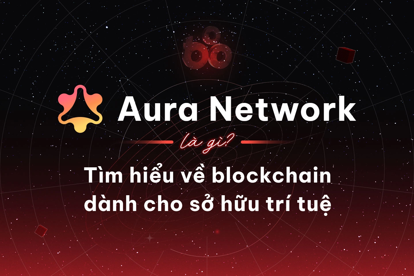 Aura Network - Blockchain dành cho sở hữu trí tuệ