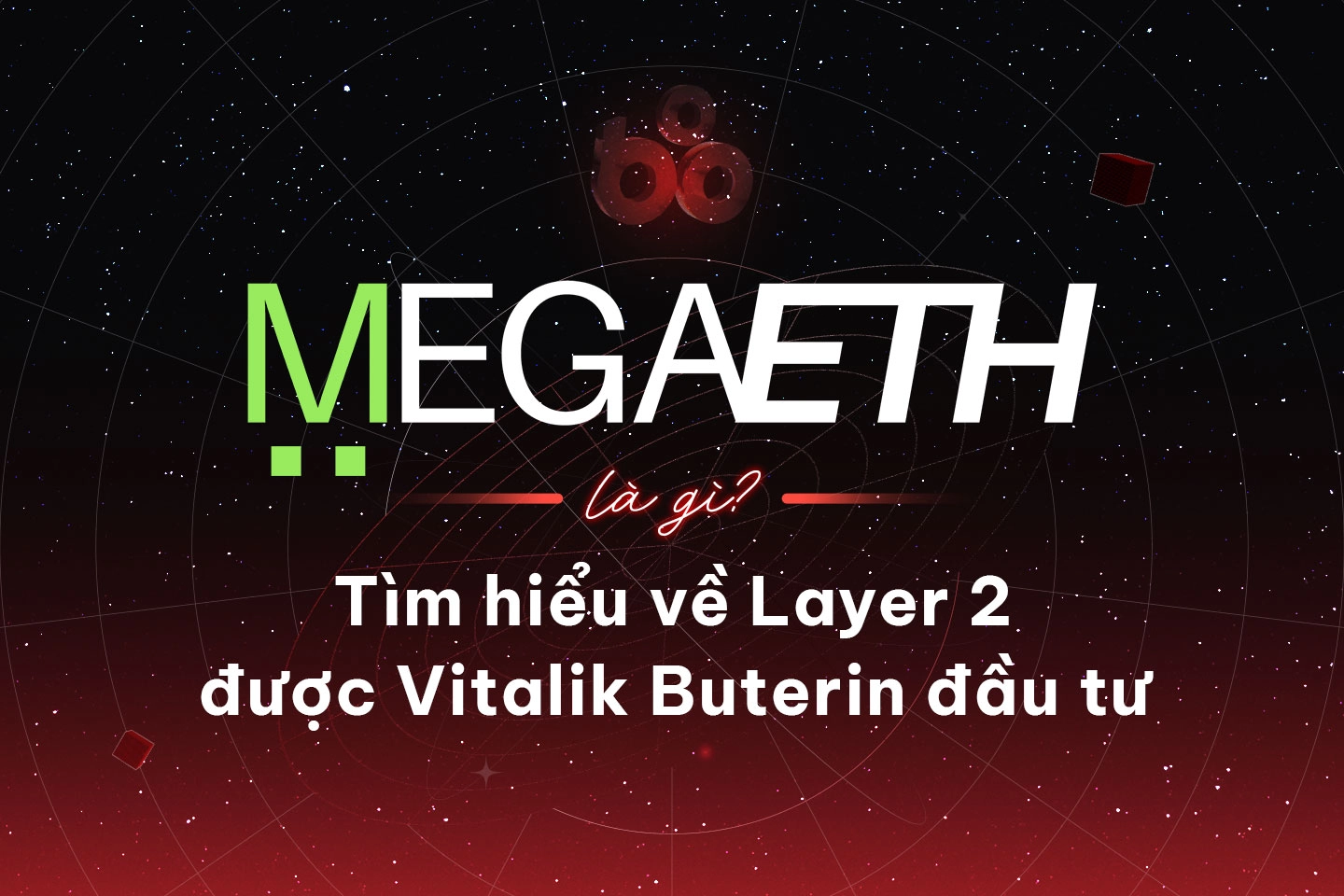 MegaETH là gì? Layer 2 được Vitalik Buterin đầu tư