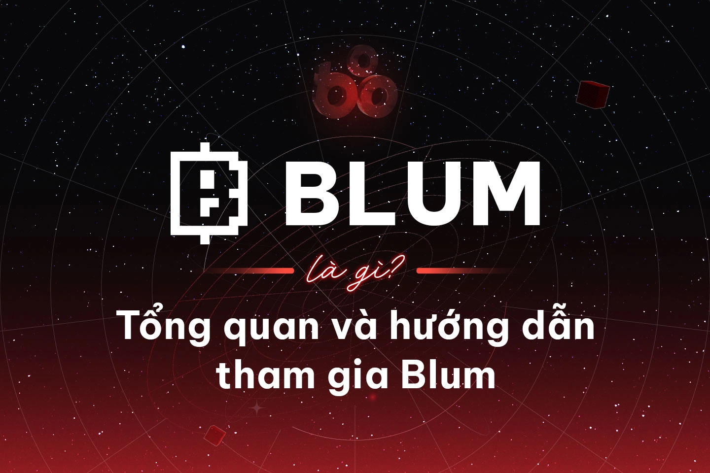 Blum là gì? Tổng quan và hướng dẫn tham gia airdrop Blum