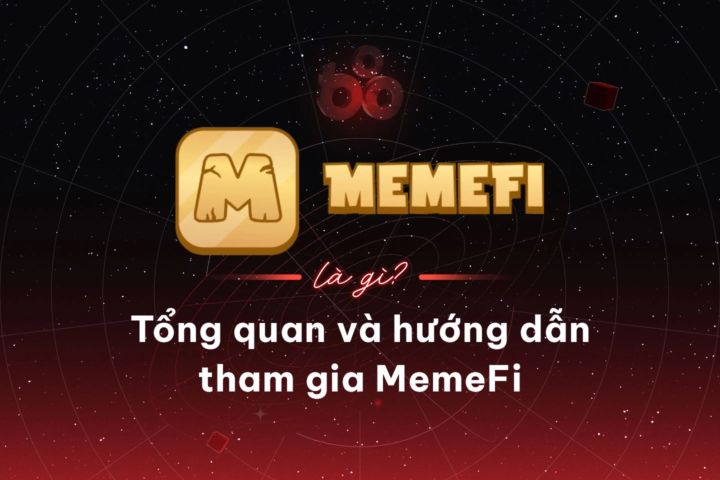 MemeFi là gì? Tổng quan và hướng dẫn tham gia MemeFi