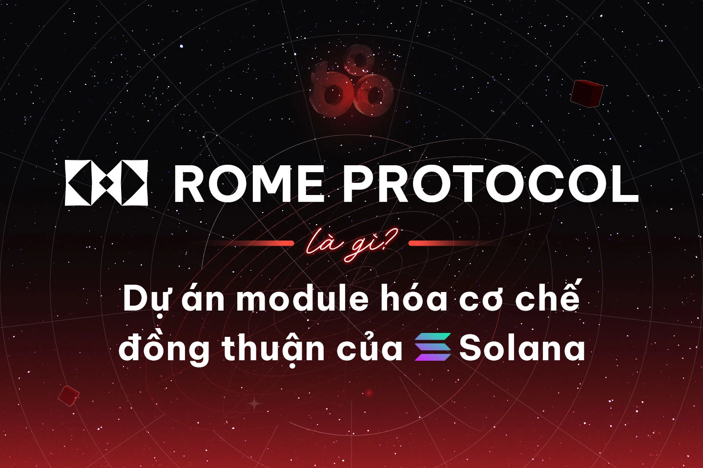Rome Protocol - Dự án module hóa cơ chế đồng thuận của Solana