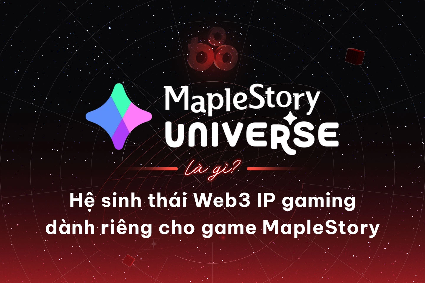 MapleStory Universe là gì? Hệ sinh thái Web3 IP gaming dành riêng cho game MapleStory