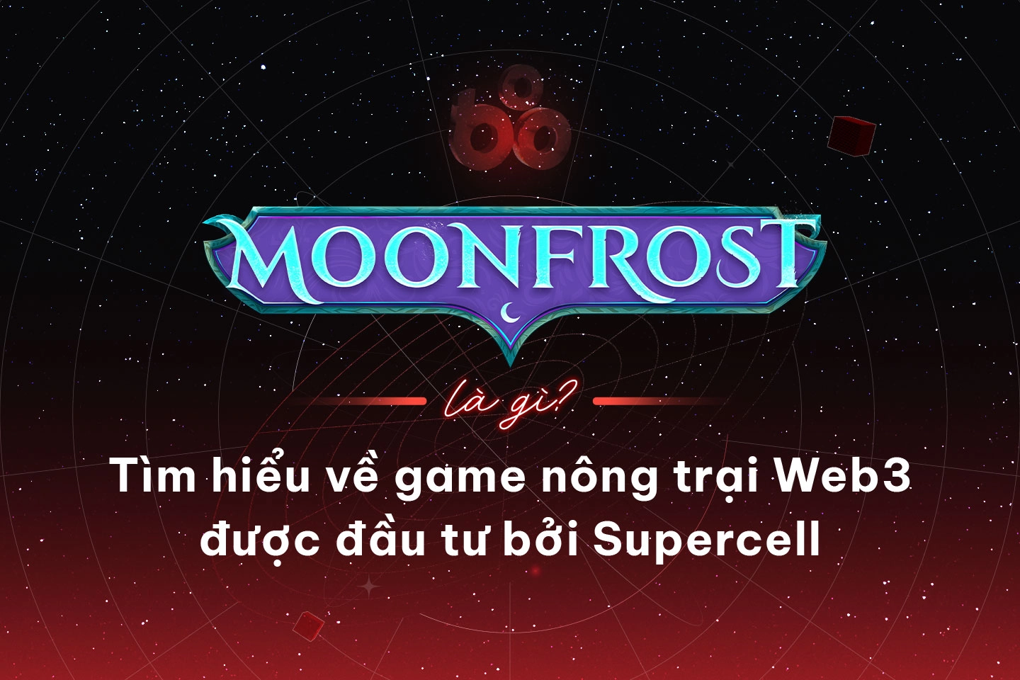 Moonfrost - Game nông trại Web3 được đầu tư bởi Supercell