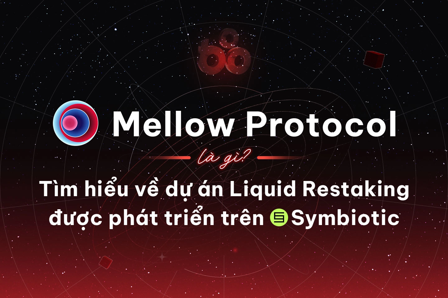 Mellow Protocol - Dự án Liquid Restaking trên Symbiotic