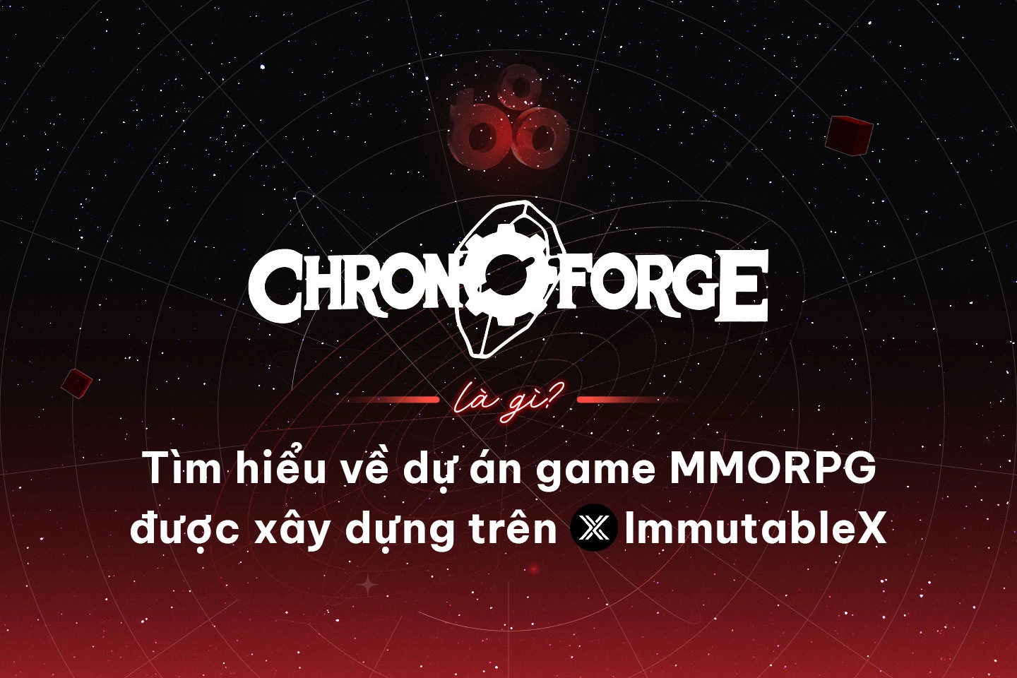 ChronoForge - Game MMORPG được xây dựng trên ImmutableX