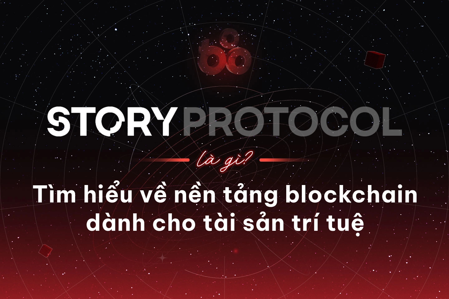 Story Protocol - Blockchain dành cho tài sản trí tuệ