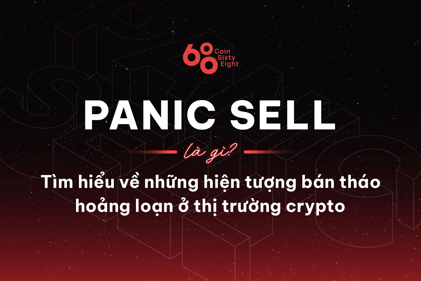 Panic Sell - Những hiện tượng Panic Sell ở thị trường crypto