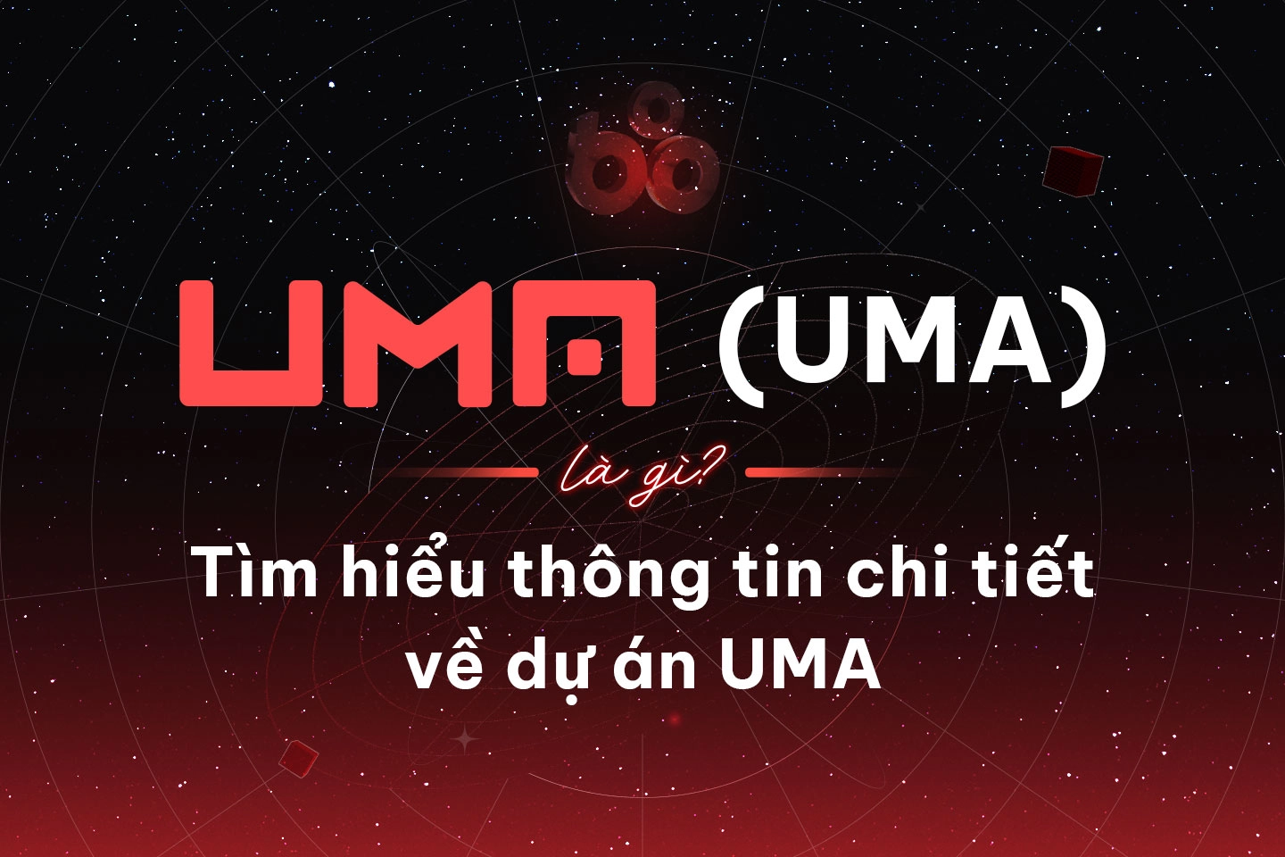 UMA (UMA) là gì? Tìm hiểu về thông tin chi tiết về dự án UMA