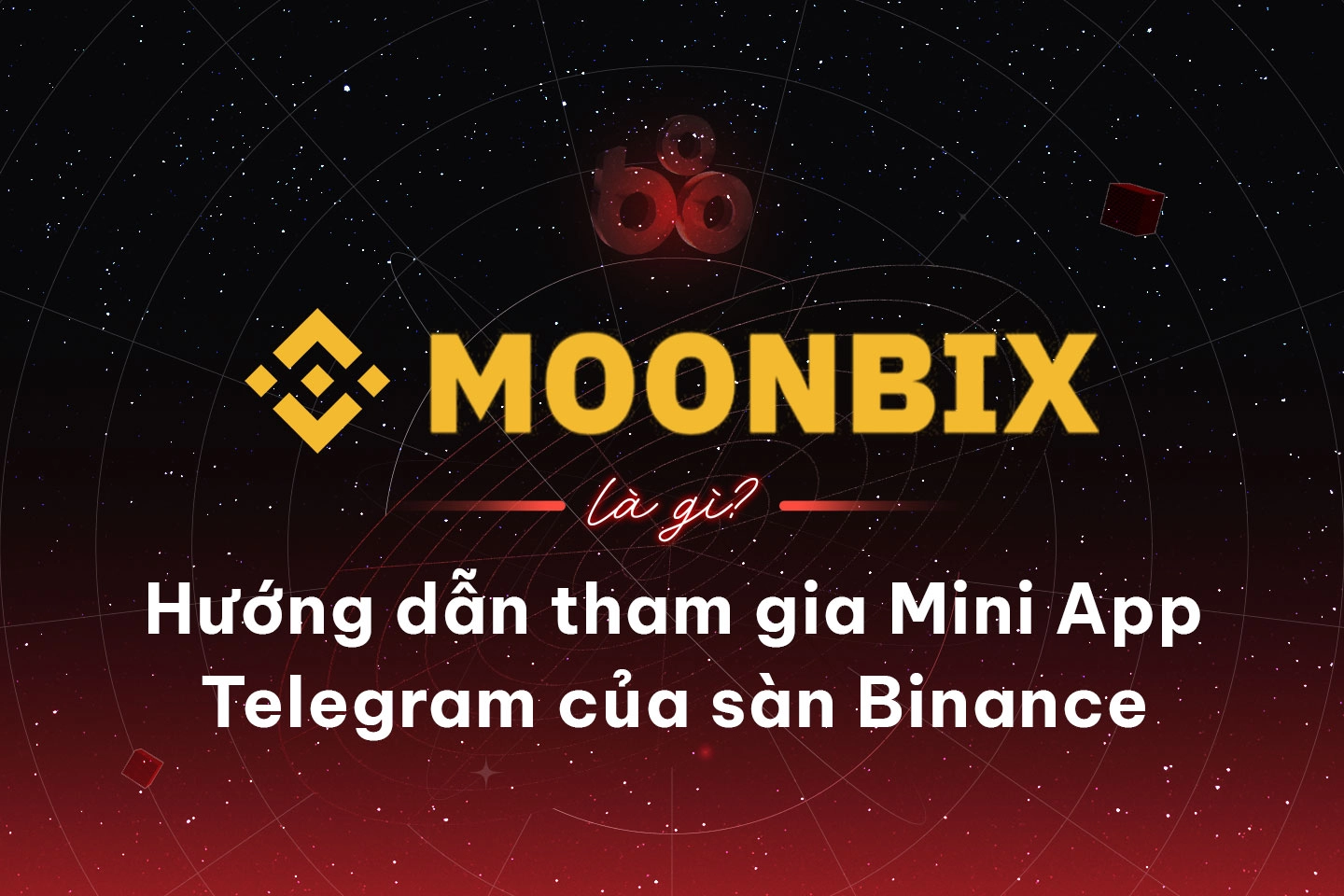 Moonbix là gì? Hướng dẫn tham gia Mini App Telegram của sàn Binance