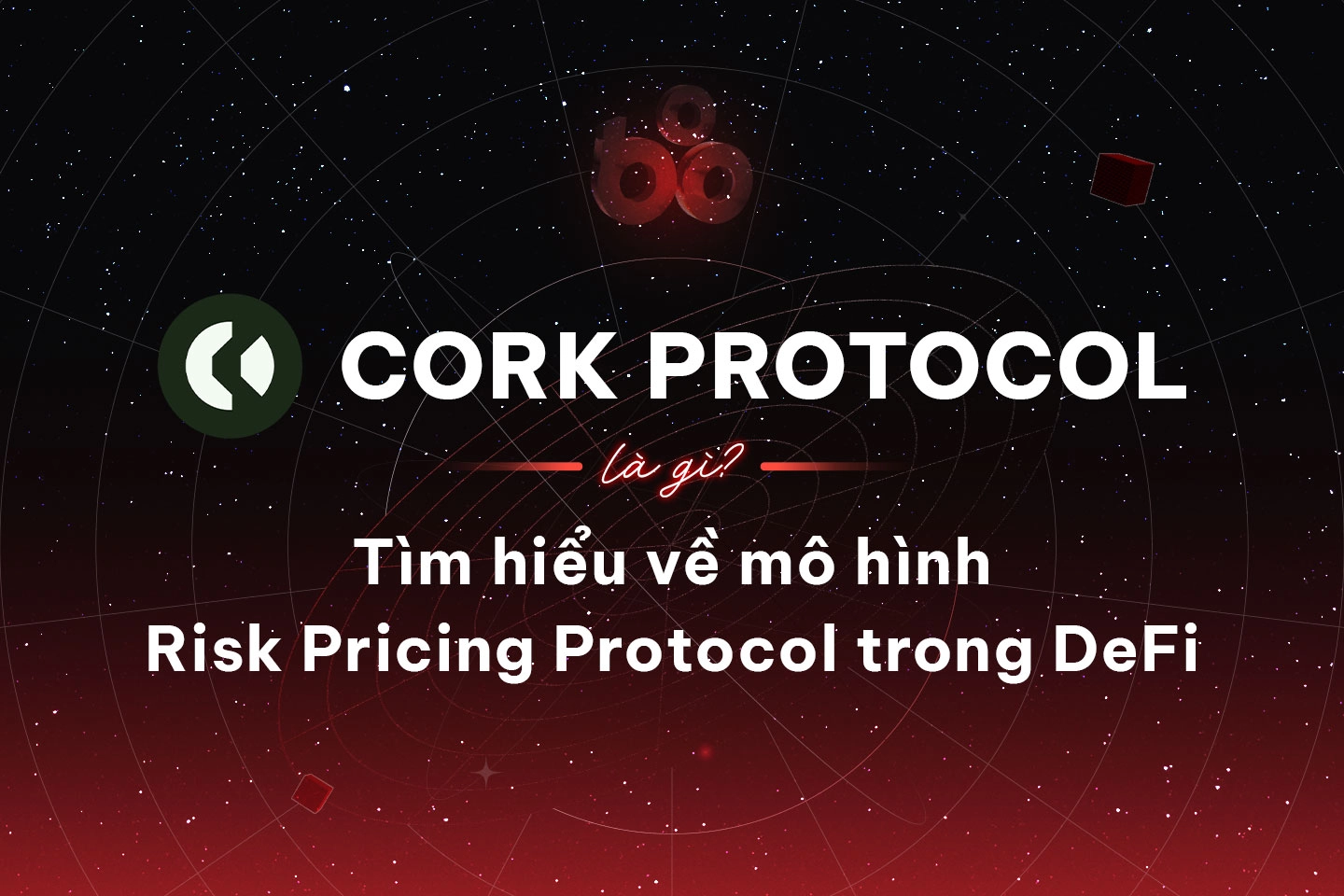 Cork Protocol - Dự án Risk Pricing Protocol trong DeFi
