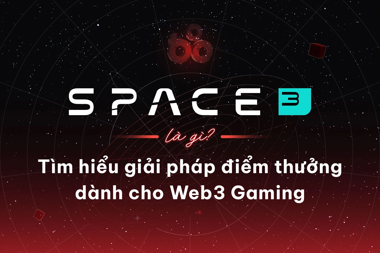 Space3 là gì? Giải pháp điểm thưởng dành cho Web3 Gaming