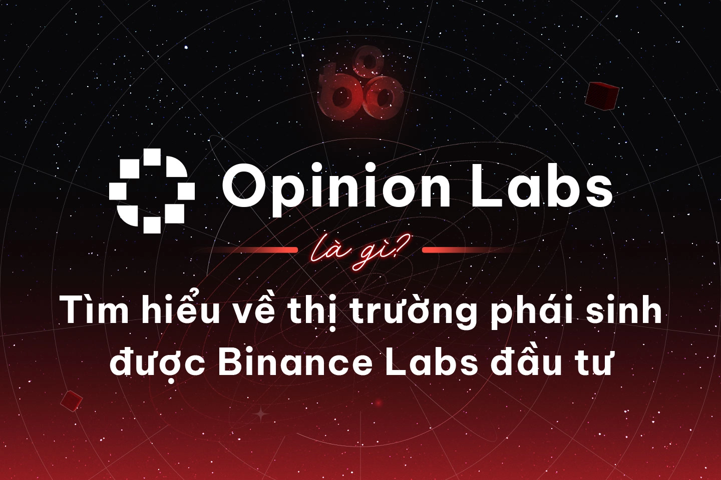 Opinion Labs là gì? Tìm hiểu về thị trường phái sinh được Binance Labs ...