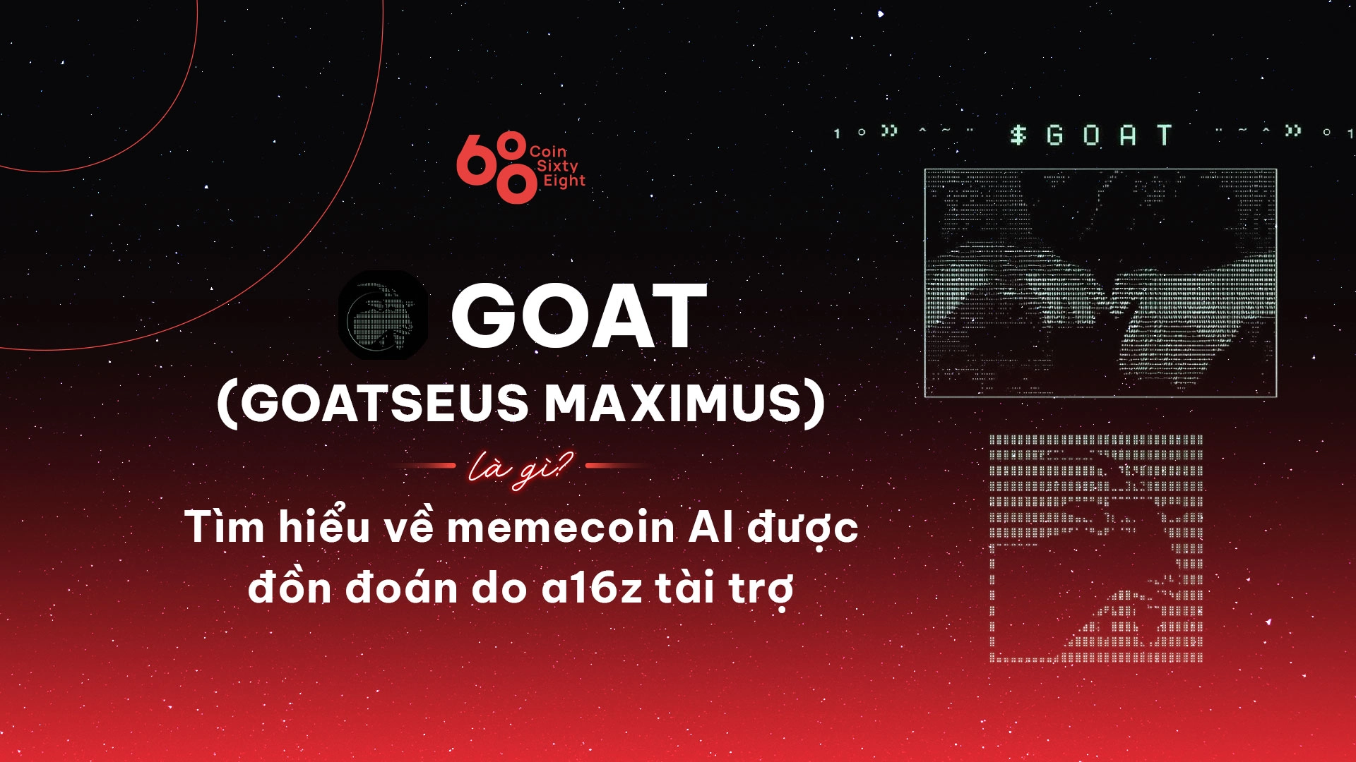 GOAT là gì? Memecoin AI được đồn đoán do a16z tài trợ
