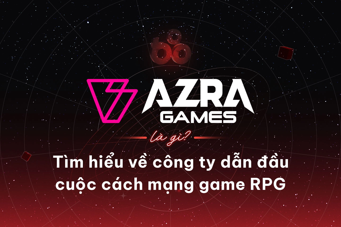 Azra Games - Công ty dẫn đầu cuộc cách mạng game RPG