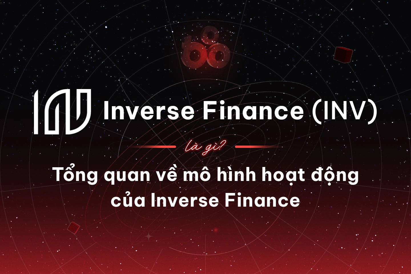 Tổng quan về mô hình hoạt động của Inverse Finance