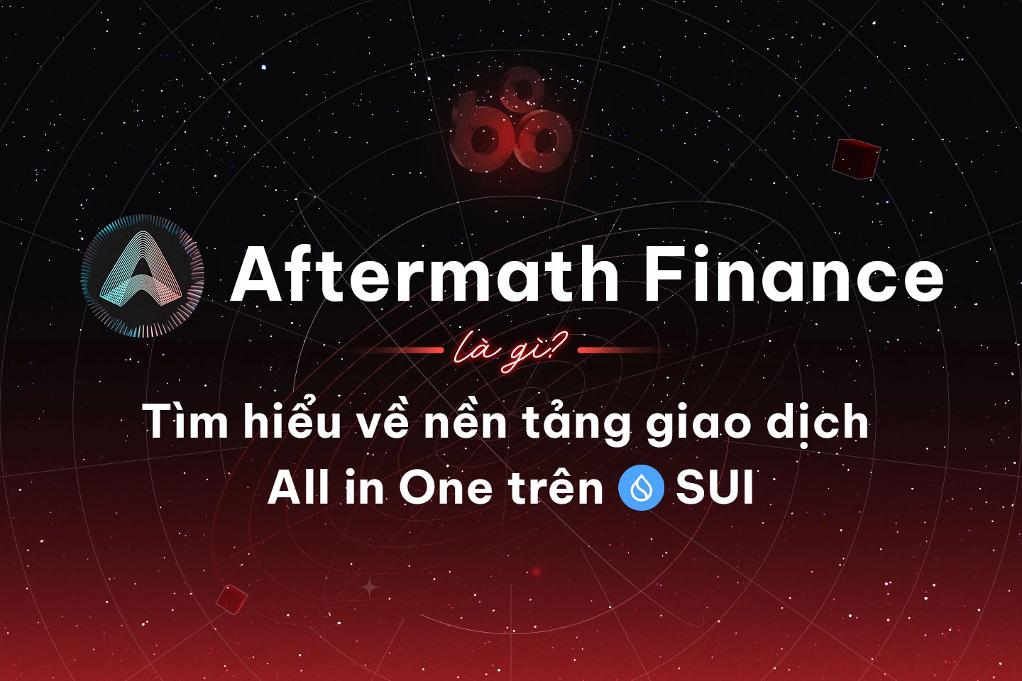 Aftermath Finance là gì? Nền tảng All in One trên Sui