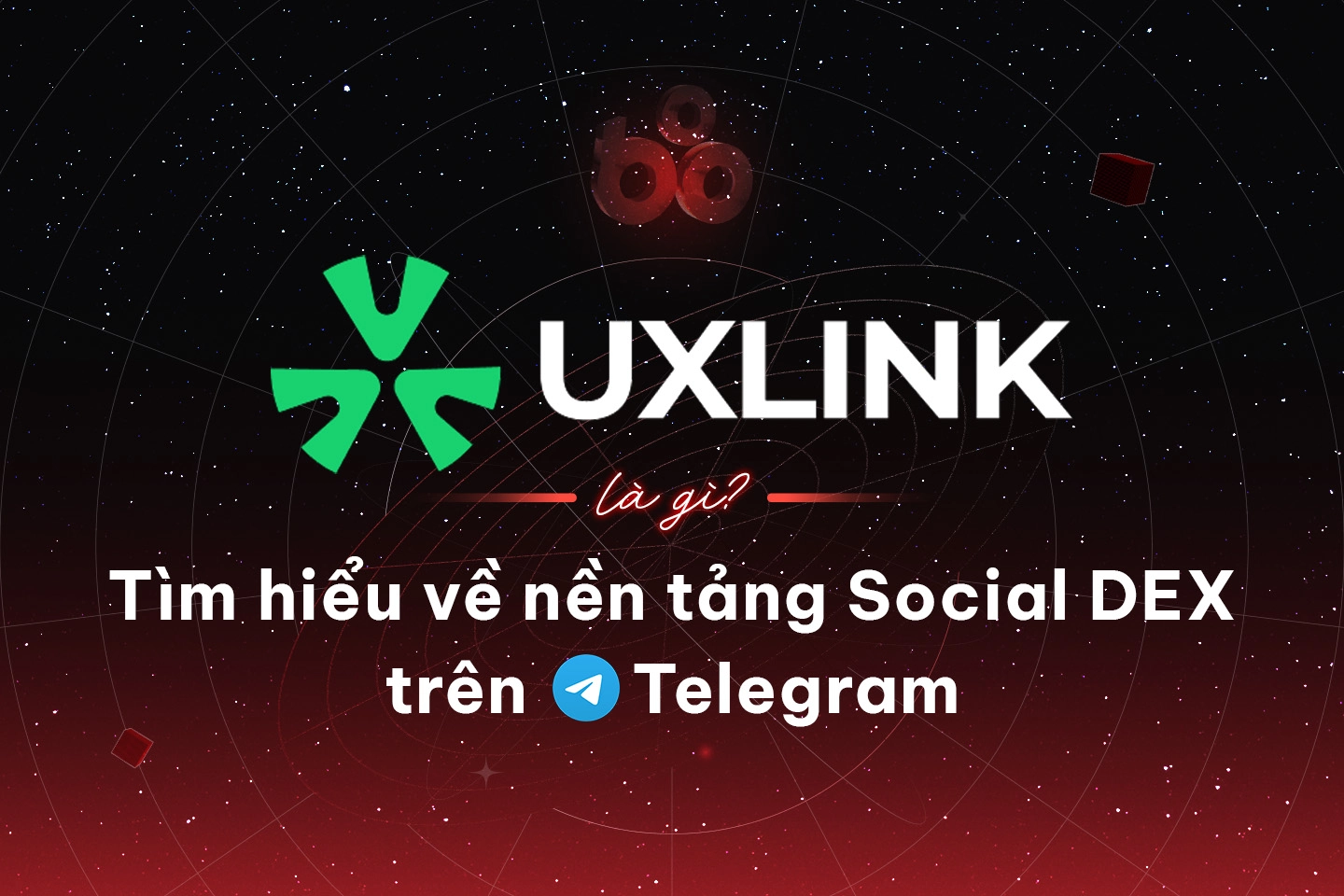 UXLINK là gì? Tìm hiểu về nền tảng Social DEX trên Telegram