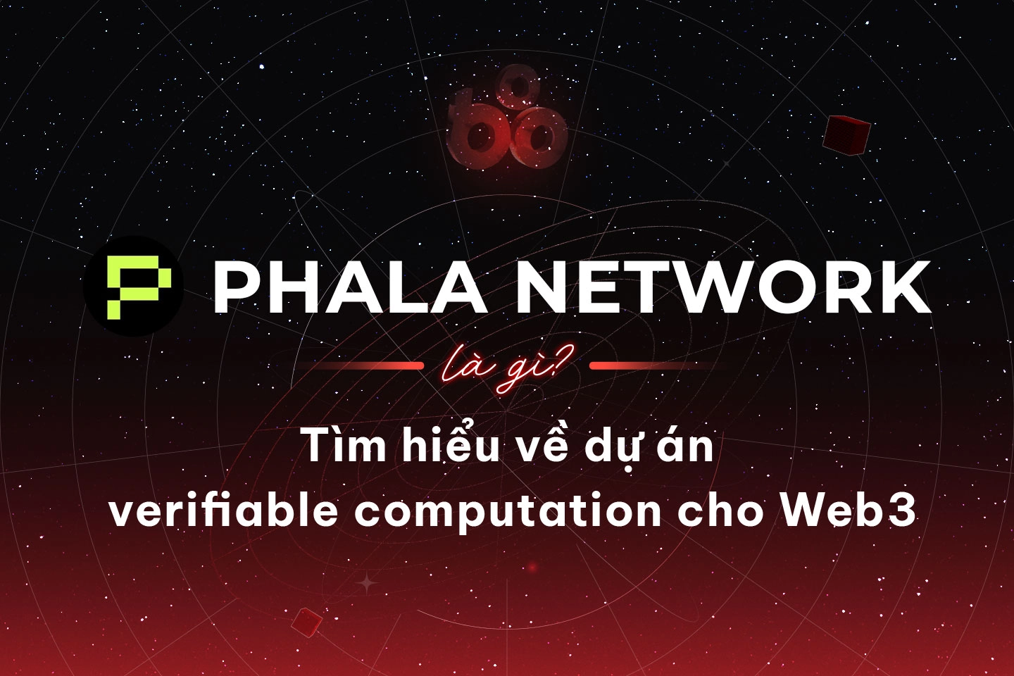 Phala Network - Dự án về verifiable computation cho Web3