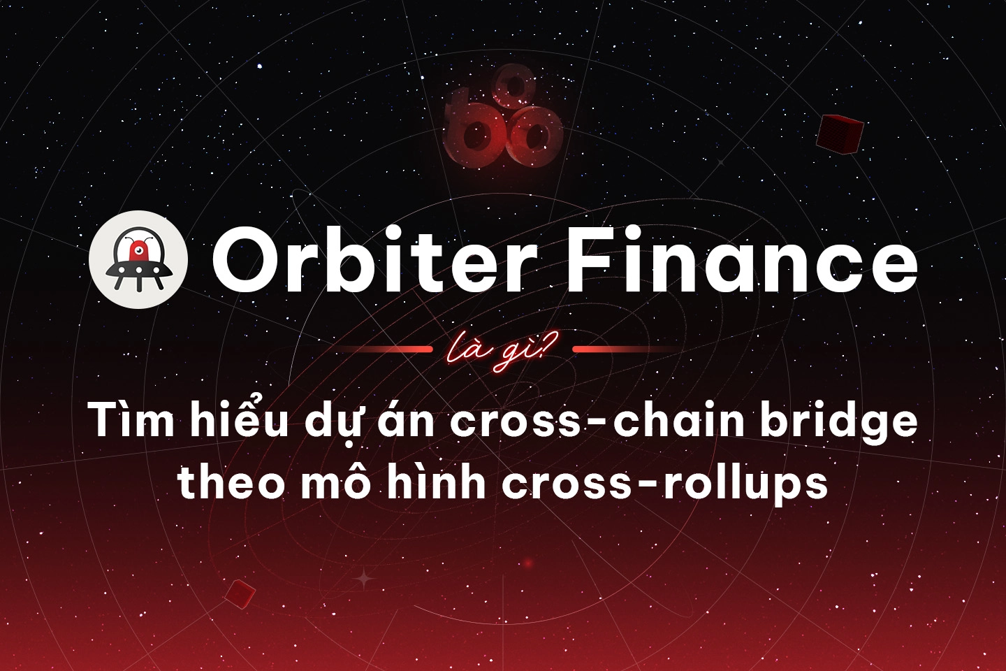 Orbiter Finance - cross-chain với theo cơ chế cross-rollups