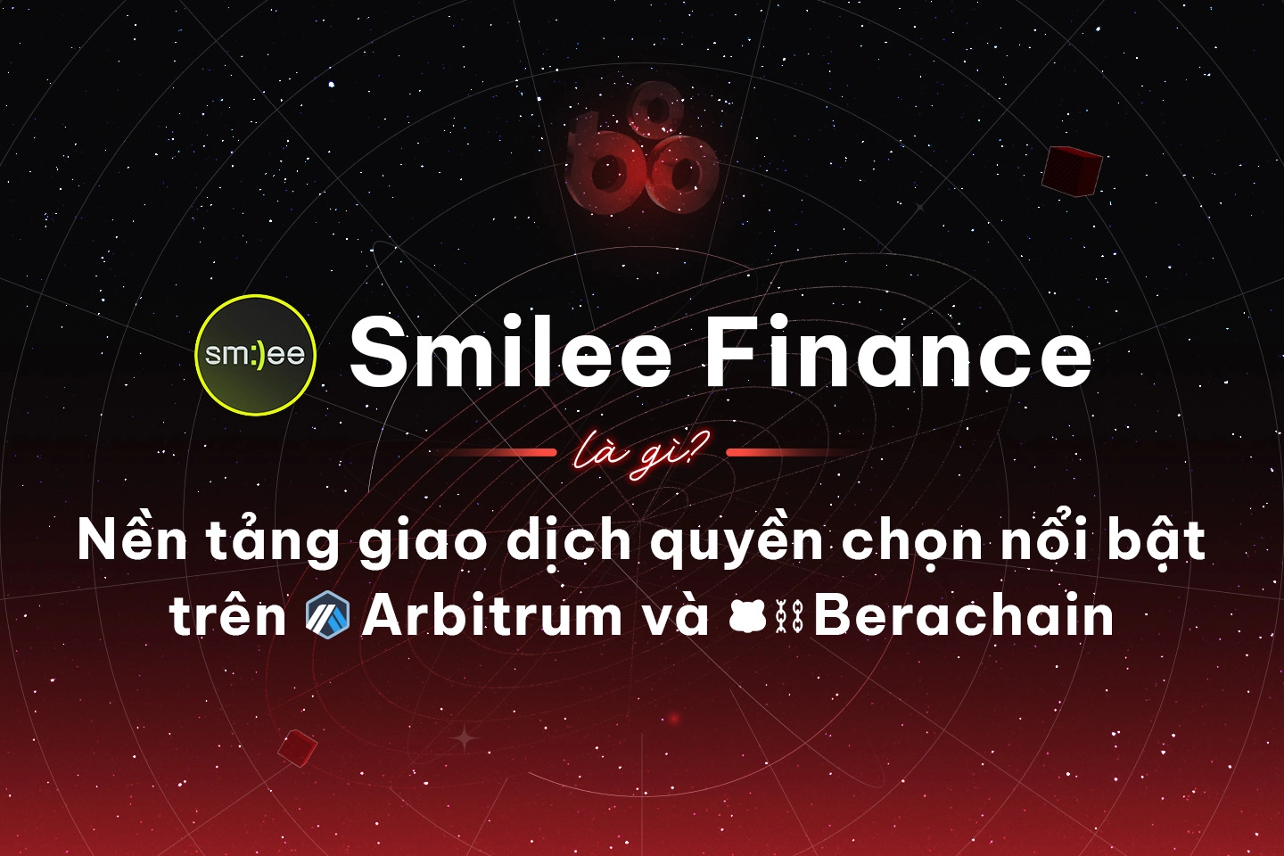 Smilee Finance là gì? Dự án biến rủi ro của Impermanent Loss thành “nụ cười”