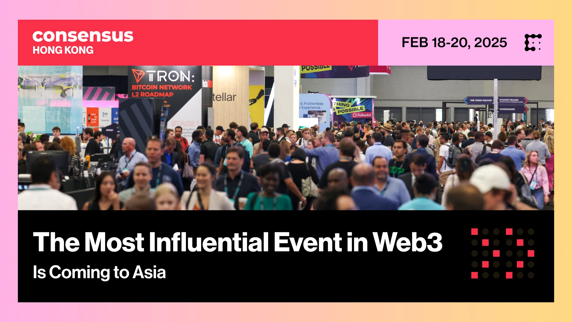 Hội nghị Consensus Hong Kong sắp diễn ra vào ngày 18-20/02/2025