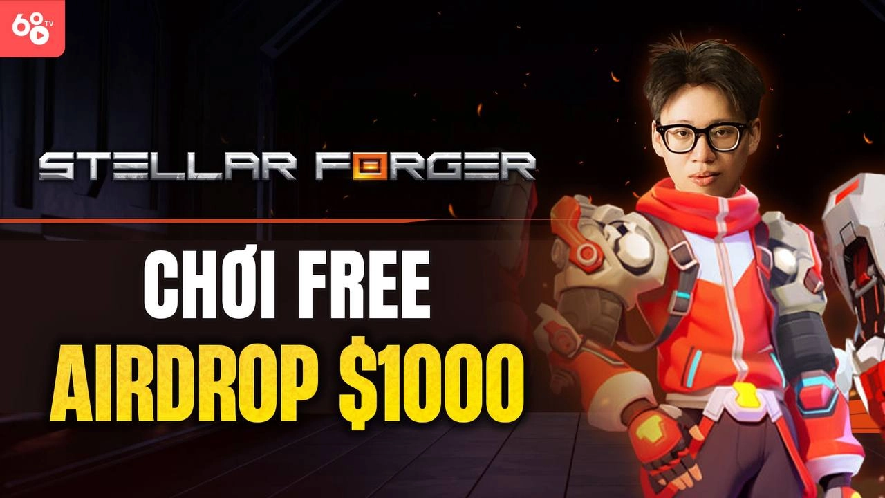 Stellar Forger - Tựa game săn Airdrop $1000 dễ dàng
